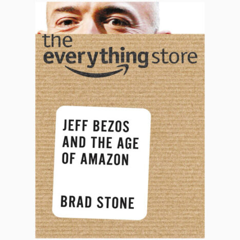 The Everything Store Jeff Bezos and the Age of Amazon by Brad Stone ...
